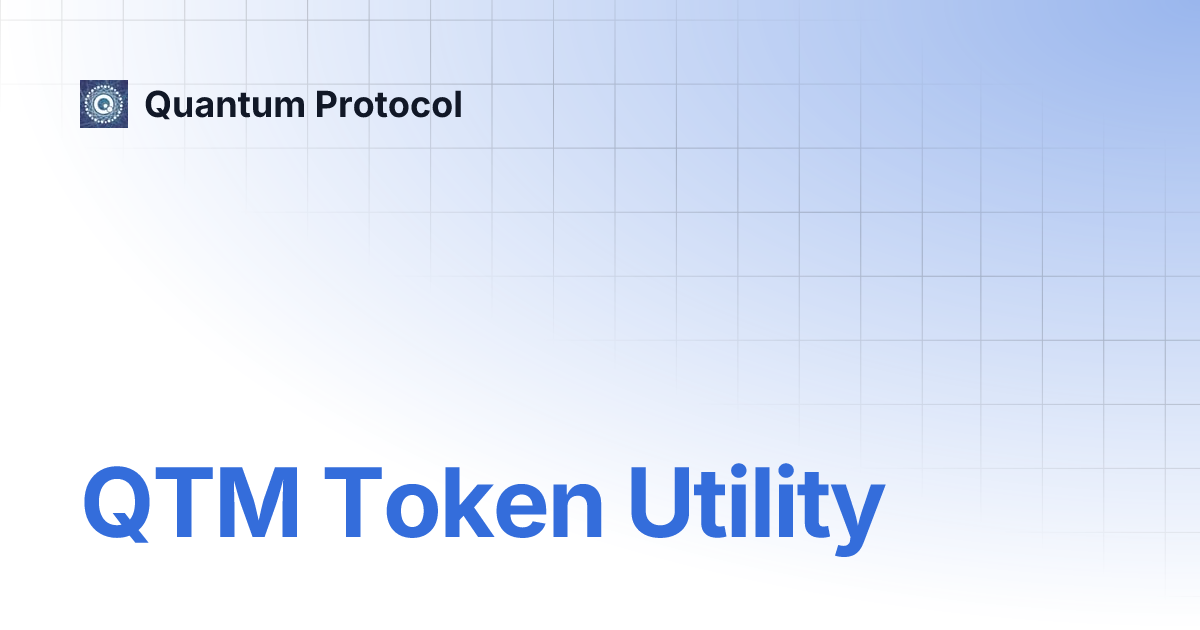 QTM Token Utility | Quantum Protocol